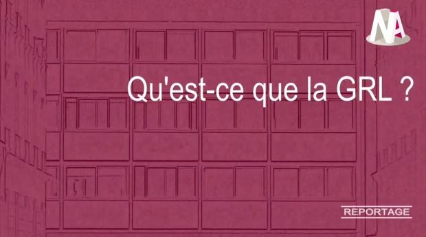 Reportage : Qu'est-ce que la GRL